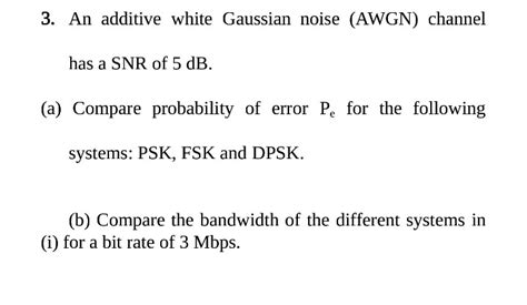 Solved An Additive White Gaussian Noise AWGN Channel Chegg