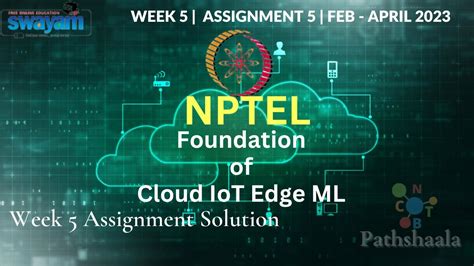 Foundation Of Cloud Iot Edge Ml Week 5 Assignment Solution Cnbtpathshaala Youtube