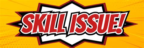 skill issue details