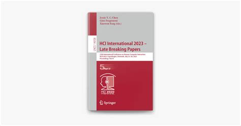 ‎hci International 2023 Late Breaking Papers By Jessie Y C Chen Gino Fragomeni And Xiaowen