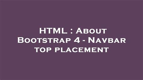 Html About Bootstrap 4 Navbar Top Placement Youtube