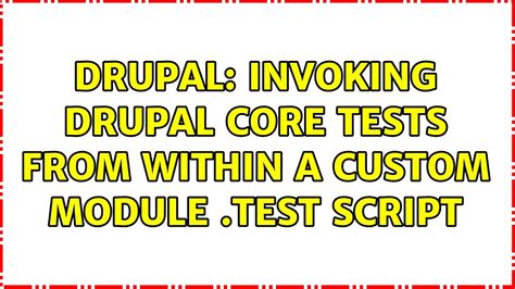 Drupal Invoking Drupal Core Tests From Within A Custom Module Test Script YouTube