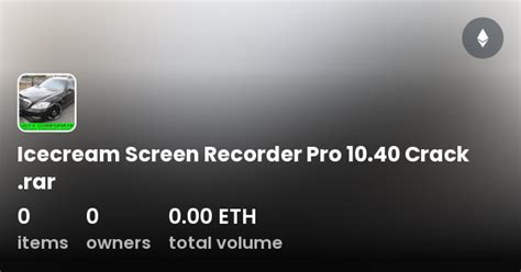 icecream screen recorder pro 10 40 crack rar collection opensea