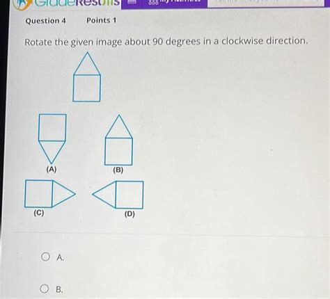 [answered] question 4 points 1 rotate the given image about 90 degrees