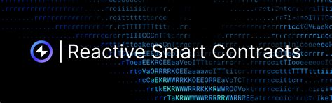 Reactive Smart Contracts Reactive Network