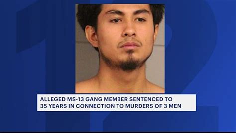 Alleged Ms 13 Member Sentenced To 35 Years In Prison In Connection To 3