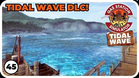 Gas Station Simulator Episode 45 Tidal Wave Dlc Youtube