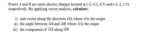 Solved Points A And B Are Static Electric Charges Located Chegg