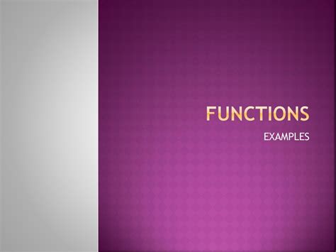 FUNCTIONS EXAMPLES Ppt Download