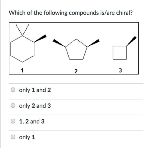 Solved Which of the following compounds is/are chiral? only | Chegg.com