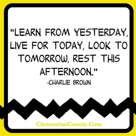 Learn From Yesterday Live For Today Look To Tomorrow Rest This