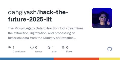 Github Dangiyashhack The Future 2025 Iit The Mospi Legacy Data Extraction Tool Streamlines