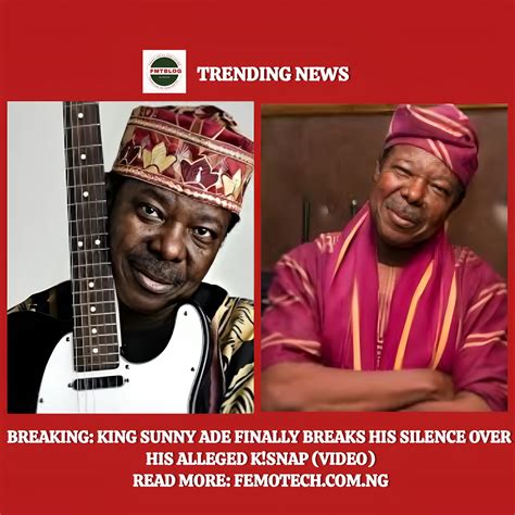 Breaking King Sunny Ade Finally Breaks His Silence Over His Alleged K Snap VIDEO FMTBLOG