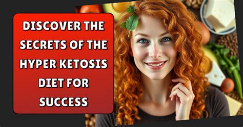 Discover The Secrets Of The Hyper Ketosis Diet For Success