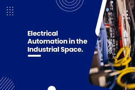 Electrical Automation In The Industrial Space Lakeview Electric