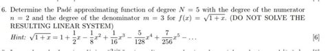 Solved Determine The Padé Approximating Function Of Degree