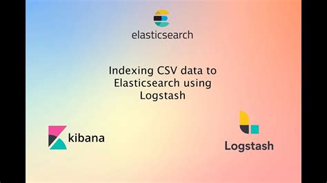 Indexing Csv Data To Elasticsearch With Logstash Kibana Tutorial For Beginners Youtube