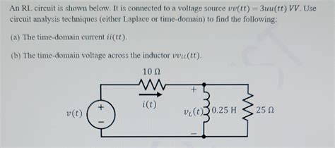 Solved An RL Circuit Is Shown Below It Is Connected To A Chegg Com