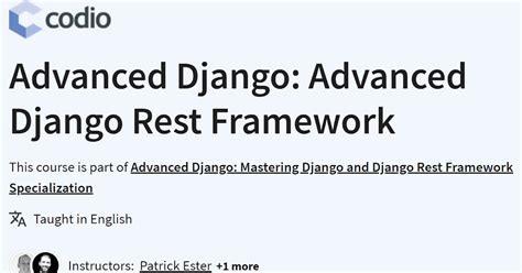Advanced Django Advanced Django Rest Framework Computer Languages Clcoding