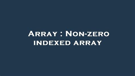 Array Non Zero Indexed Array Youtube
