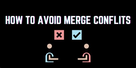 How To Prevent Merge Conflicts Or At Least Have Less Of Them DEV Community