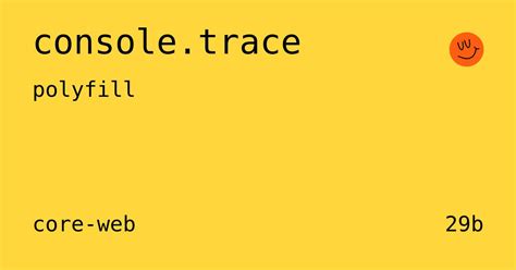 Console Trace Core Web