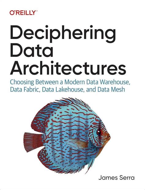 Deciphering Data Architectures Choosing Between A Modern Data