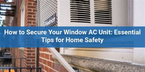 How To Secure Your Window AC Unit Essential Tips For Home Safety Quality Home Air Care