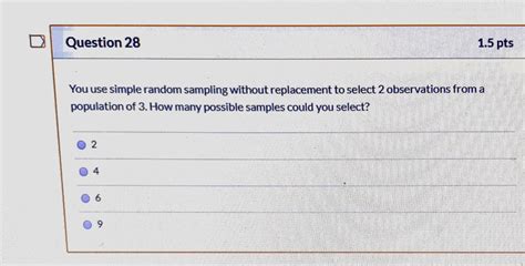 Solved Question 28 15 Pts You Use Simple Random Sampling