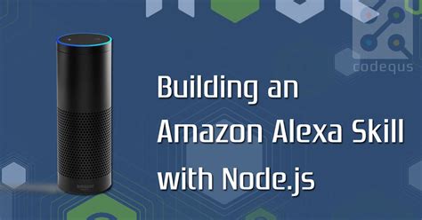 How To Building An Amazon Alexa Skill With Node Js WISE CODE DECK