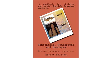 homophones homographs and homonyms by robert holcomb