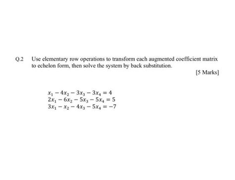 Solved Use Elementary Row Operations To Transform Each