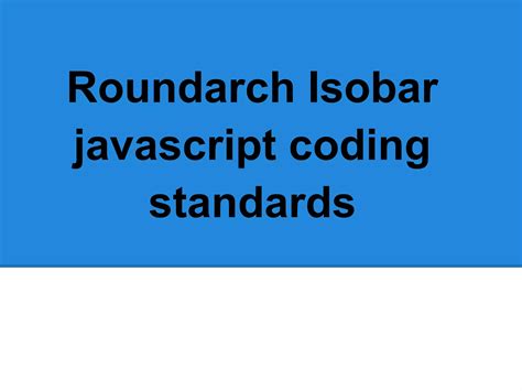 Roundarch Isobar Java Script Coding Standards Ppt