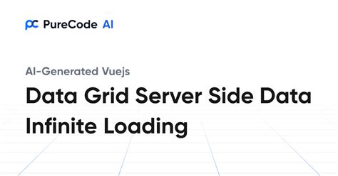 Build Vuejs Data Grid Server Side Data Infinite Loading