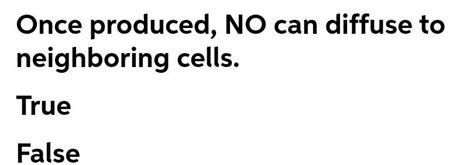 [answered] once produced no can diffuse to neighboring cells true false