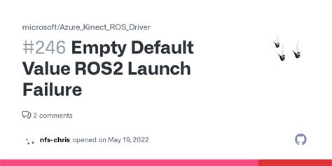 Empty Default Value ROS Launch Failure Issue Microsoft Azure Kinect ROS Driver GitHub