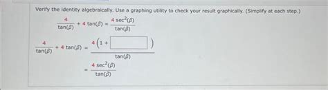 solved verify the identity algebraically use a graphing
