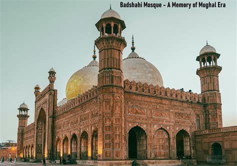 Badshahi Mosque Lahore A Majestic Legacy Of Mughal Architecture
