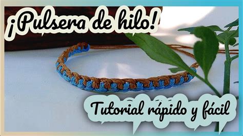 TUTORIAL FÁCIL Y RÁPIDO Cómo hacer una pulsera de hilo YouTube