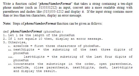 Solved Write A Function Called PhoneNumberFormar That Takes Chegg