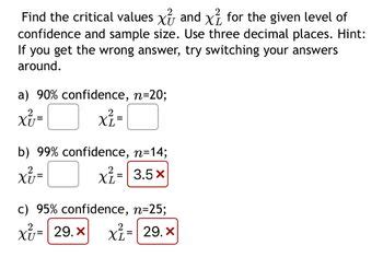 Answered Find the critical values x and x² for the given level of XL confidence and sample