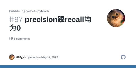precision跟recall均为 Issue bubbliiiing yolov pytorch GitHub