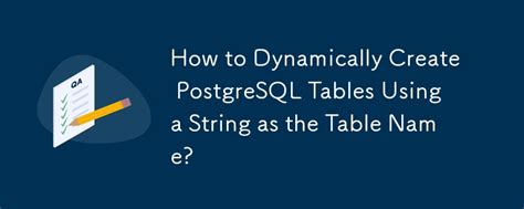 如何使用字串作為表名動態建立 Postgresql 表？ Mysql教程 Php中文網