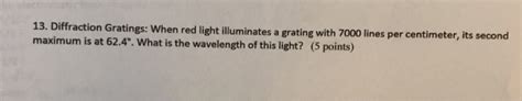 Solved Diffraction Gratings When Red Light Illuminates Chegg Com