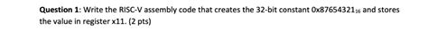 Solved Question 1 Write The Risc V Assembly Code That