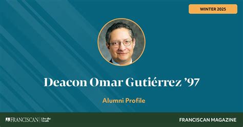Deacon Omar Gutiérrez 97 Franciscan Magazine