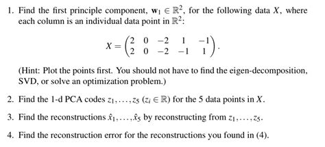 Solved Find The First Principal Component Wi âˆˆ R2 For The