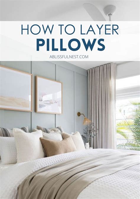 How To Layer Pillows A Blissful Nest