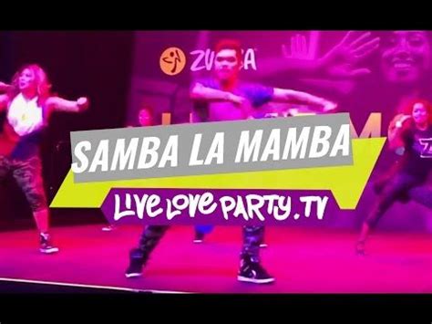 Samba La Mamba Zumba Fitness Live Love Party Zumba Workout Zumba