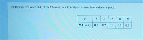 solved find the expected value e x of the following data